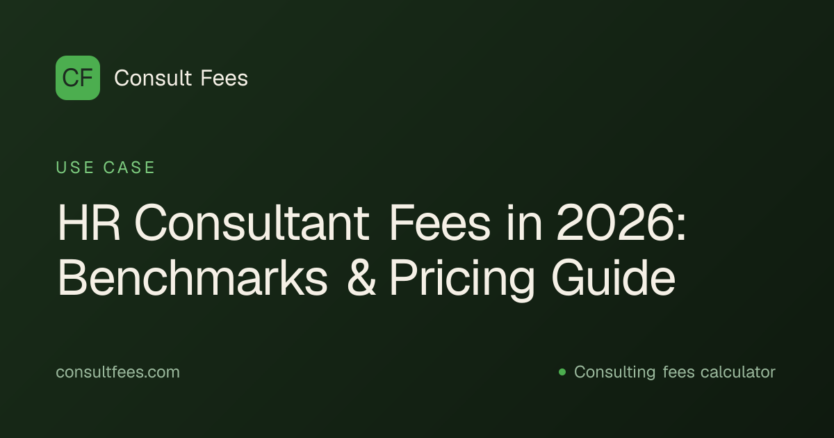 HR Consultant Fees in 2026: Benchmarks & Pricing Guide